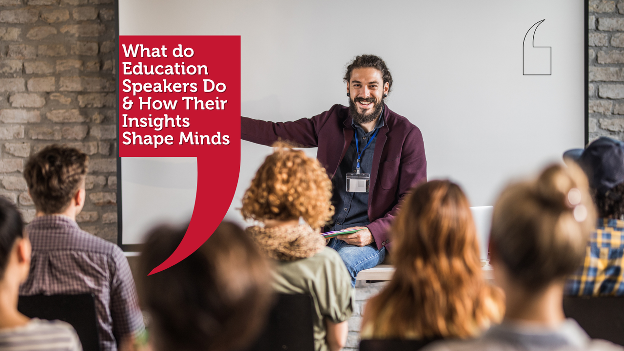 What Do Education Speakers Do & How their Insights Shape Minds | Speakers Corner